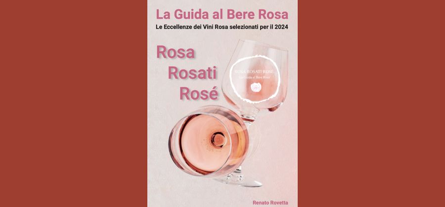 Rosa Rosati e Rosé 2024 Guida al Bere Rosa: i premiati - Carlo Zucchetti