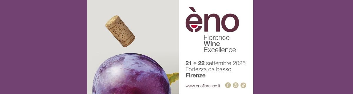 Eno Florence Wine Excellence, 21-22 settembre 2025 Firenze - Carlo ...